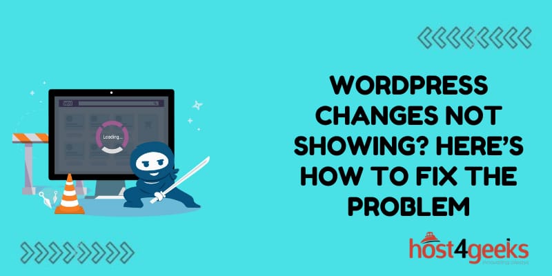 WordPress Changes Not Showing? Here’s How to Fix the Problem ...