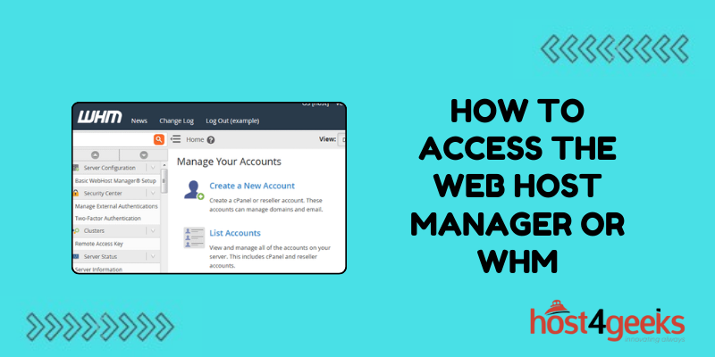 How to Access the Web Host Manager or WHM | Host4Geeks LLC