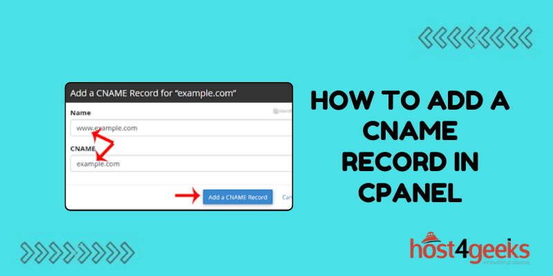 How to Add a CNAME Record in cPanel | Host4Geeks LLC
