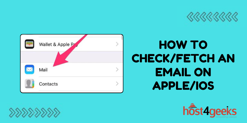 How to Check/Fetch an Email on Apple/iOS | Host4Geeks LLC