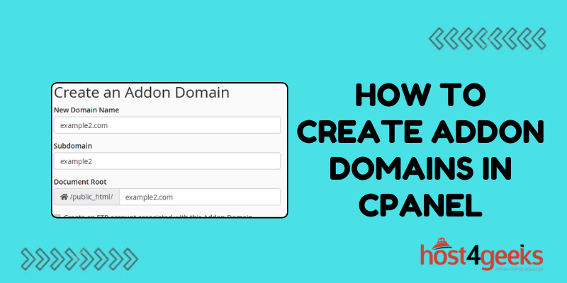 How to Create Addon Domains in cPanel | Host4Geeks LLC