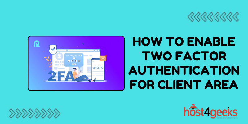 How to enable Two Factor Authentication for Client Area? | Host4Geeks LLC